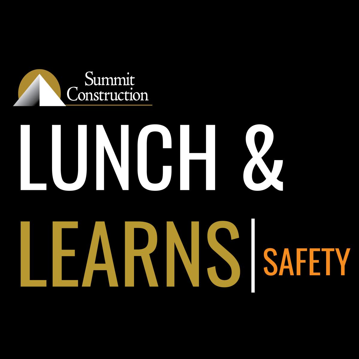 Summit talks Safety for October Lunch and Learn | Summit Construction Summit talks Safety for October Lunch and Learn | Summit Construction